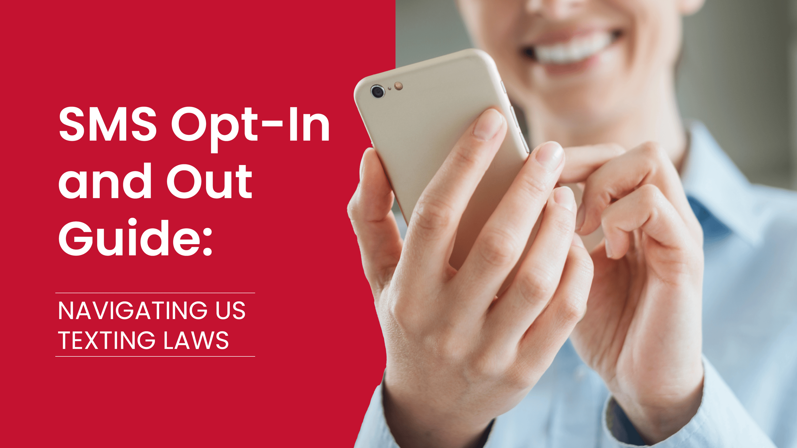 SMS Opt-In and Out Guide: Navigating U.S. Texting Laws